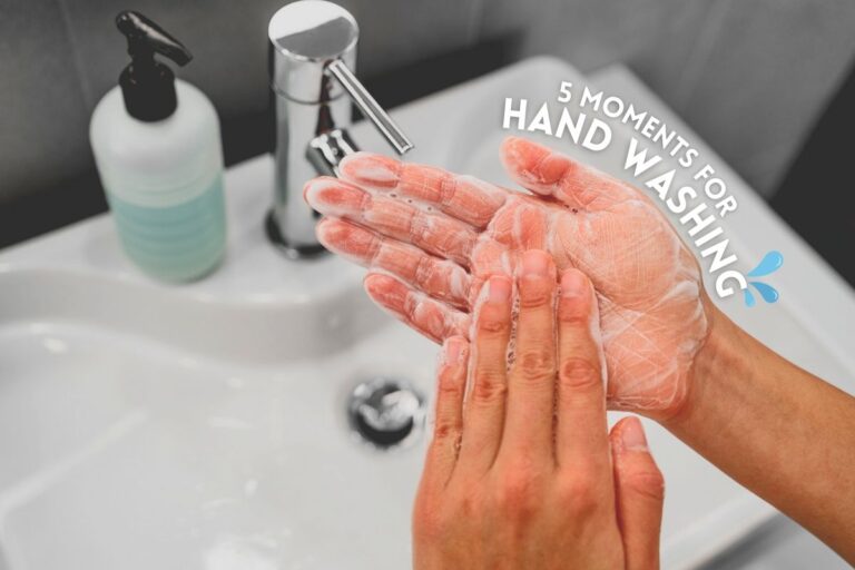 5 Moments for Hand Washing You Should Know